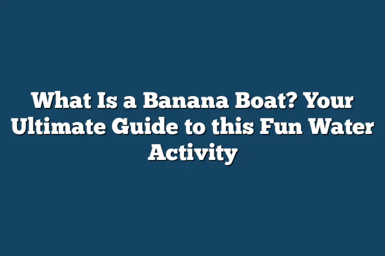 What Is a Banana Boat? Your Ultimate Guide to this Fun Water Activity ...