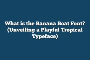 What is the Banana Boat Font? (Unveiling a Playful Tropical Typeface ...
